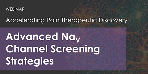 Webinar: Advanced NaV Channel Screening Strategies