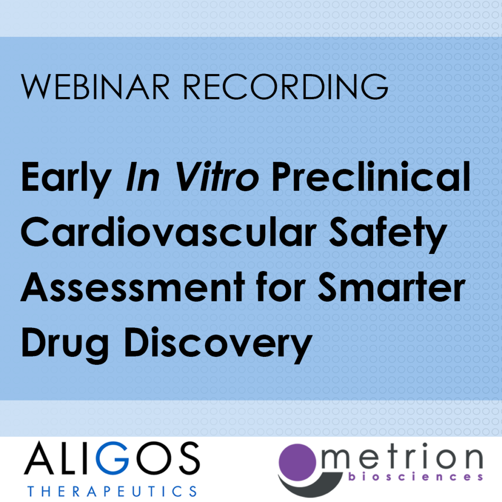 Early In Vitro Preclinical Cardiovascular Safety Assessment for Smarter ...